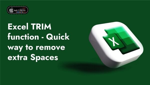 Excel TRIM function – Quick way to remove extra Spaces - Apple Computers